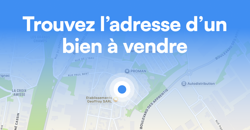 Trouvez l'adresse d'un bien à vendre